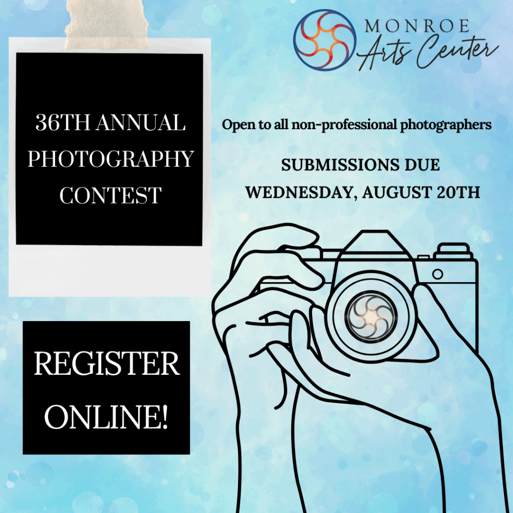 36th Annual Photography Contest & Exhibit - Monroe Arts Center